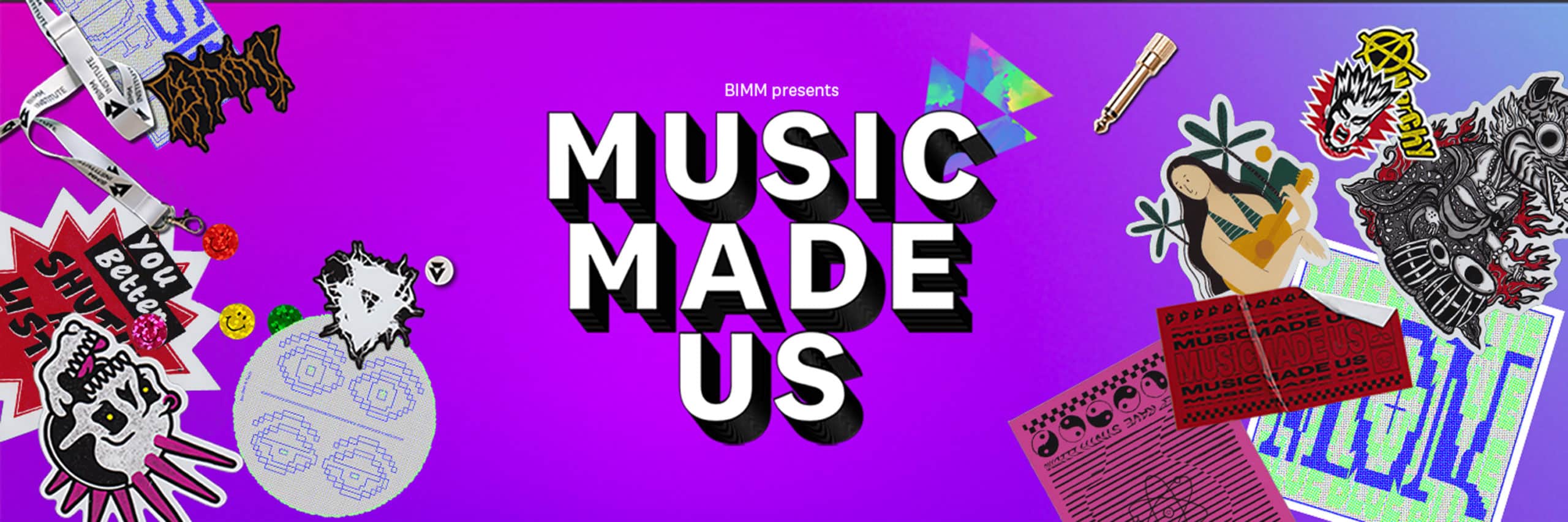 Music Made Us - BIMM Music Institute